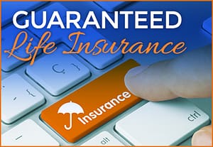 Guaranteed Life Insurance - Life Insurance Shopping Reviews
